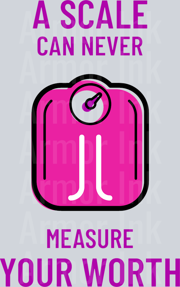 A Scale Can Never Measure Your Worth Armor Ink