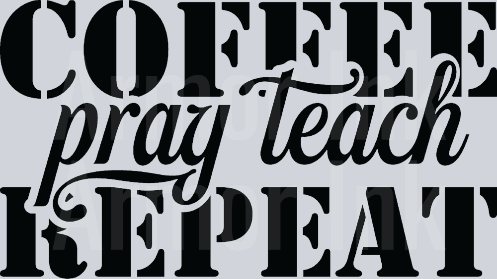 Coffee Pray Teach Repeat DTF Transfer | Ready-To-Press
