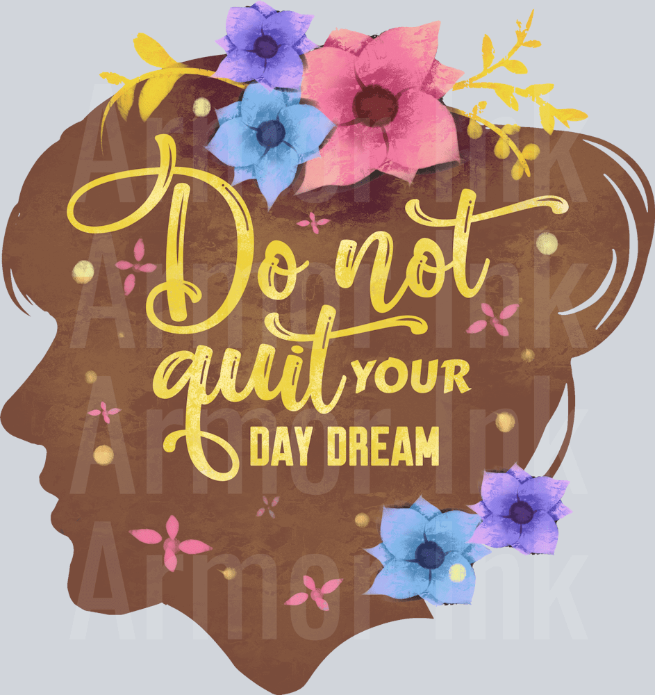 Do Not Quit Your Dreams Armor Ink