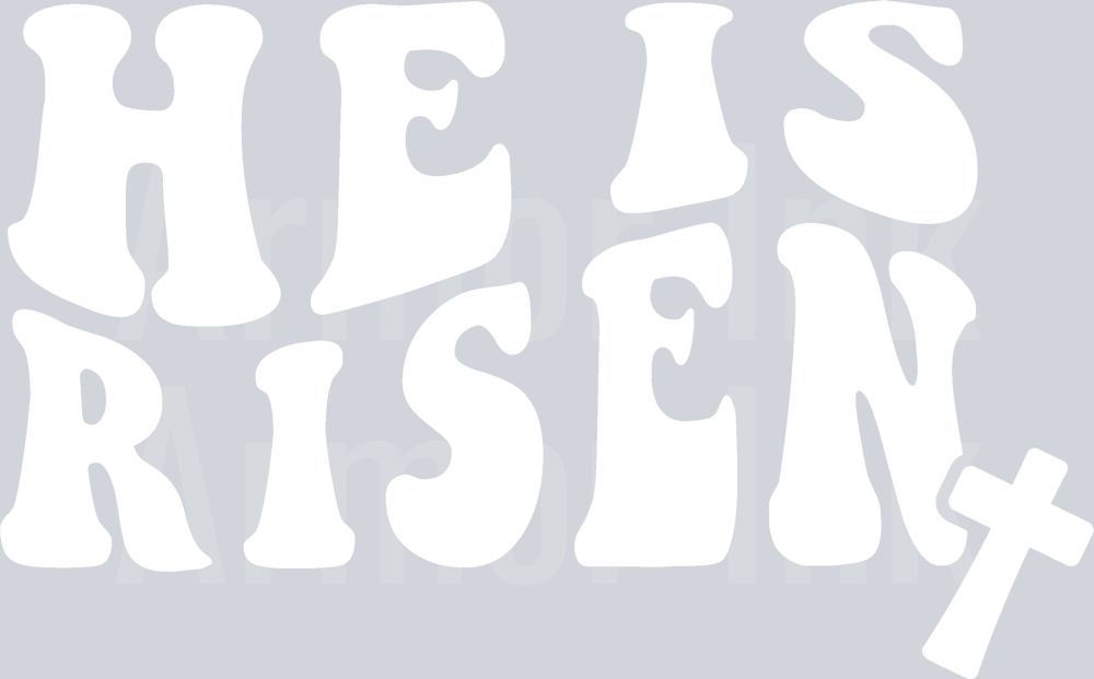 HE IS RISEN White Armor Ink