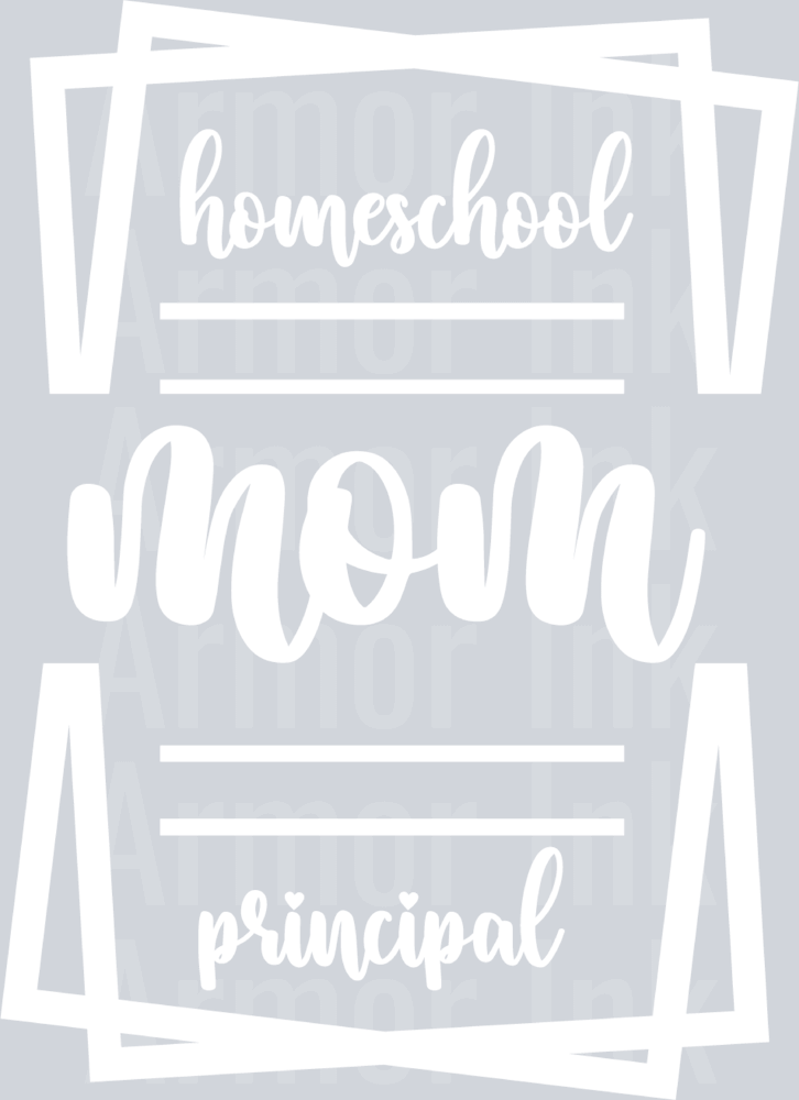 Homeschool Mom Principal Armor Ink