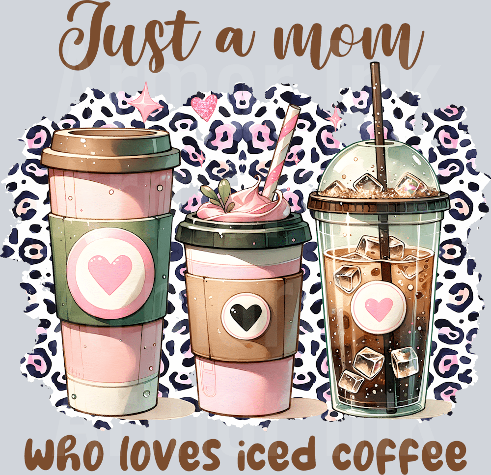Just a Mom Who Loves Iced Coffee Armor Ink