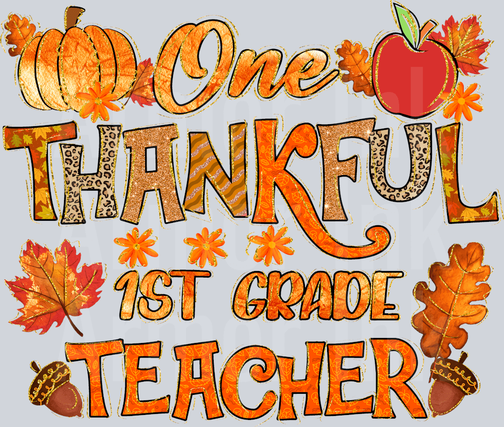 One Thankful 1st Grade Teacher Armor Ink