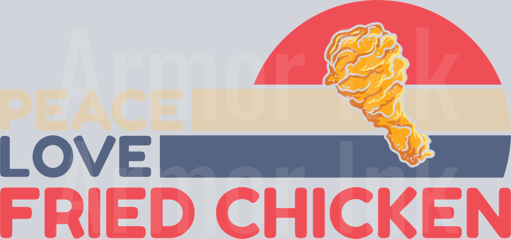 Peace Love Fried Chicken Armor Ink
