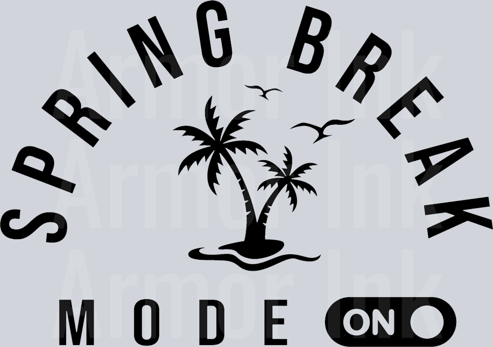 Spring Break Mode On Black Armor Ink