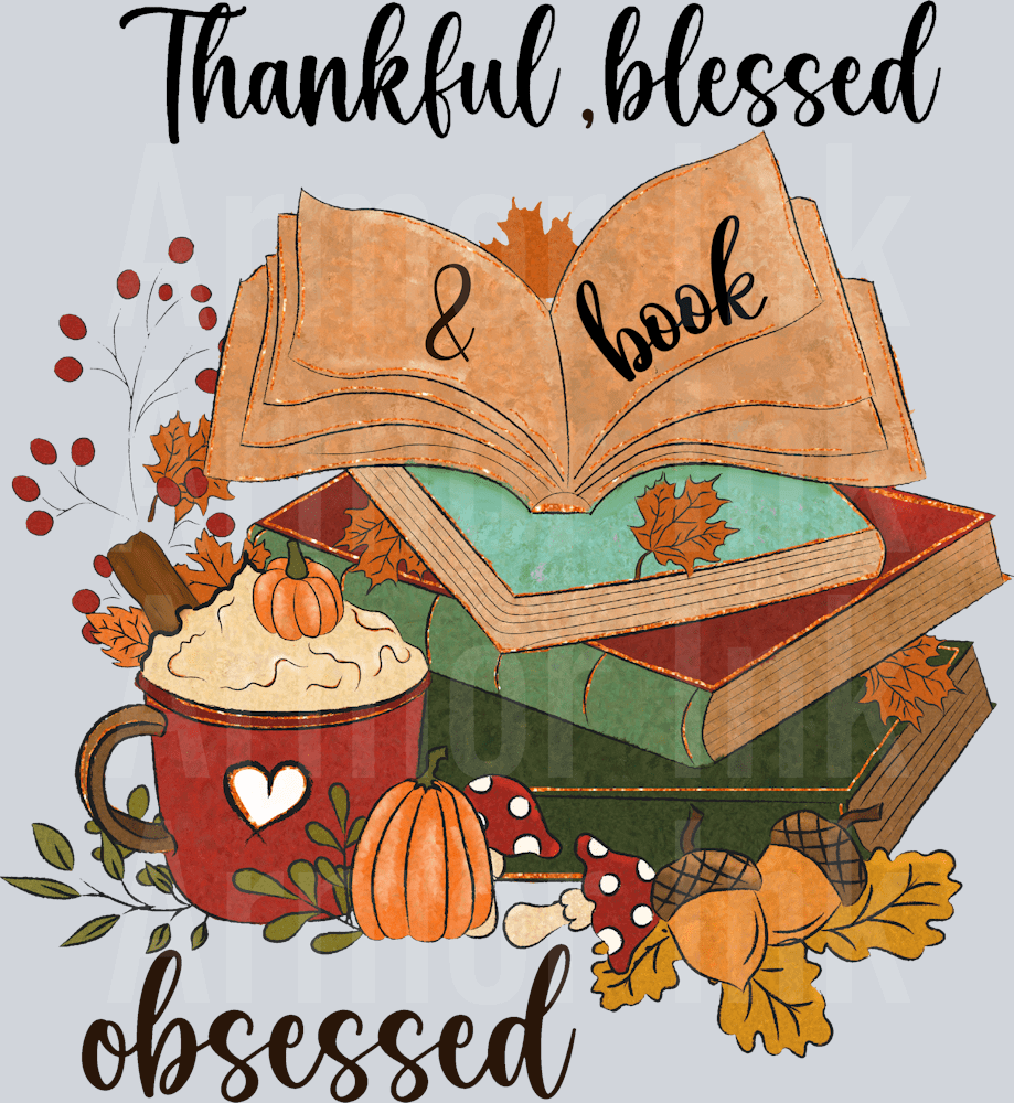 Thankful,Blessed And Book Obsessed DTF Transfer | Ready-To-Press