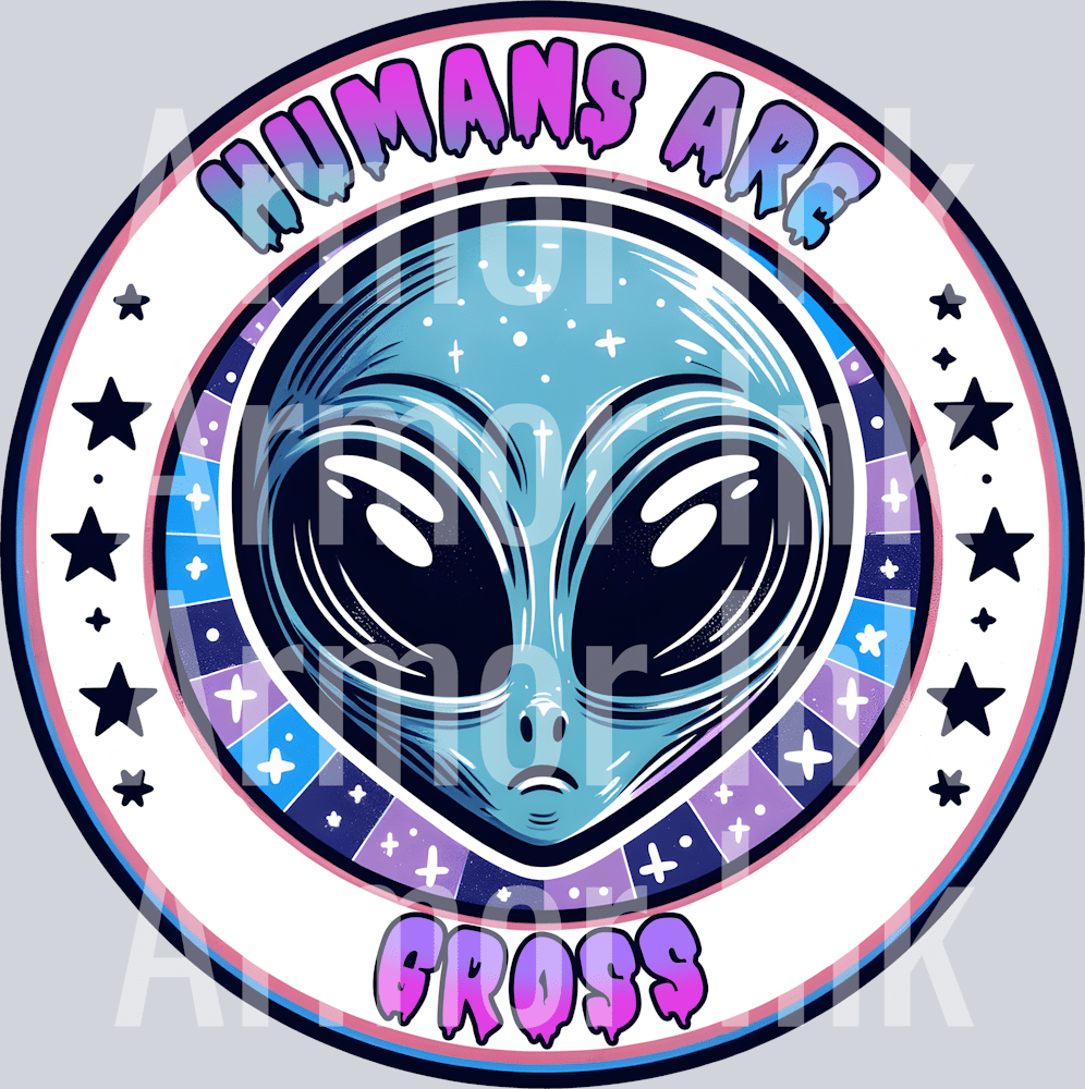Humans Are Gross DTF Transfer | Ready-To-Press