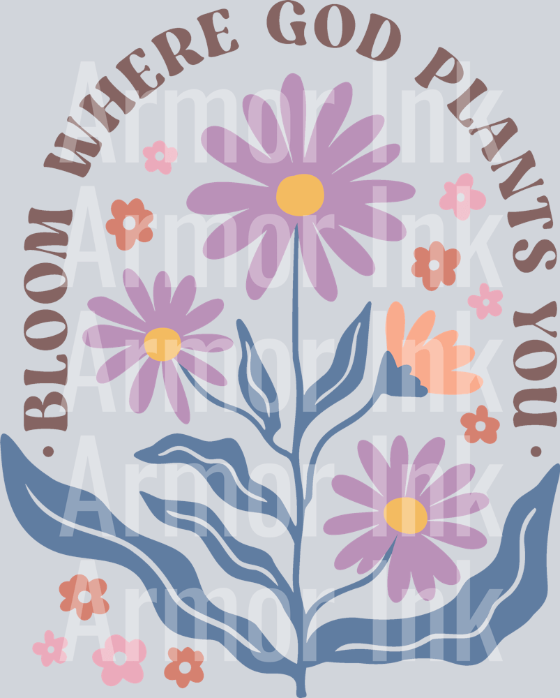 Bloom Where God Plants You Armor Ink
