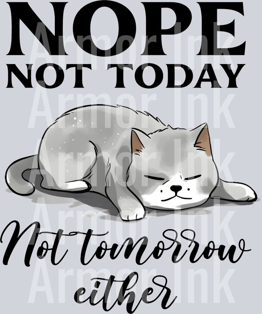Nope Not Today Not Tomorrow Either Armor Ink