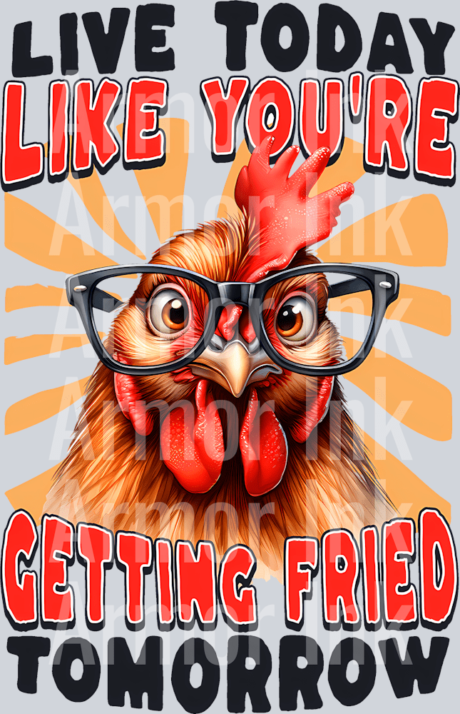 Live Today Like You're Getting Fried Tomorrow T-Shirt