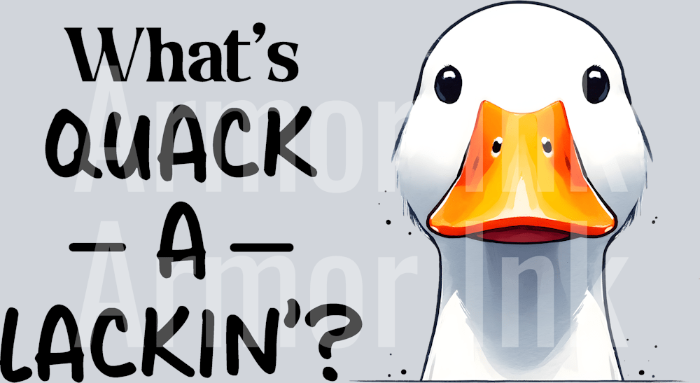 Whats Quack a Lackin Armor Ink